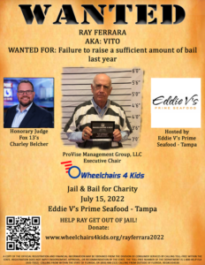 Jail & Bail 2022 – Ray Ferrara | Wheelchairs 4 Kids